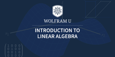 Learn Linear Algebra in Five Hours Today with the Wolfram Language ...